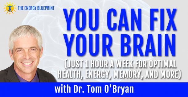 You Can Fix Your Brain (Just 1 Hour A Week For Optimal Health, Energy ...