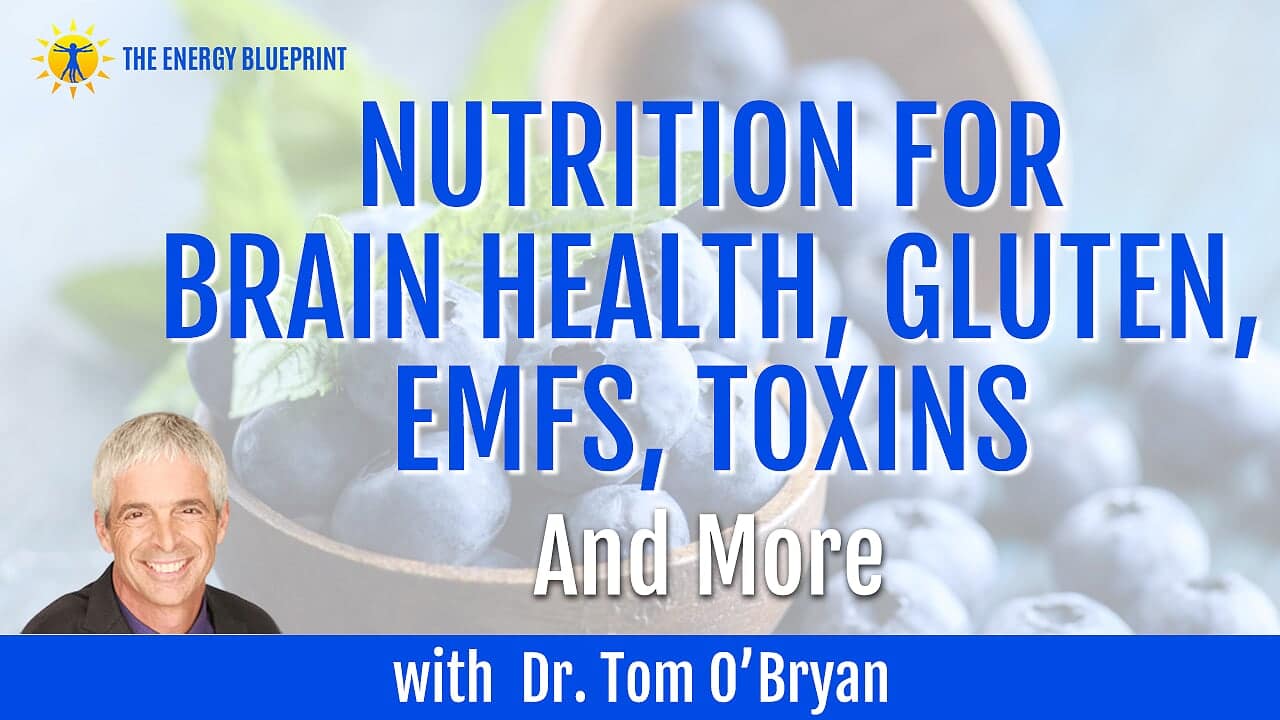Dr. Tom O’Bryan on Nutrition for brain health, Gluten, EMFs, Toxins and ...