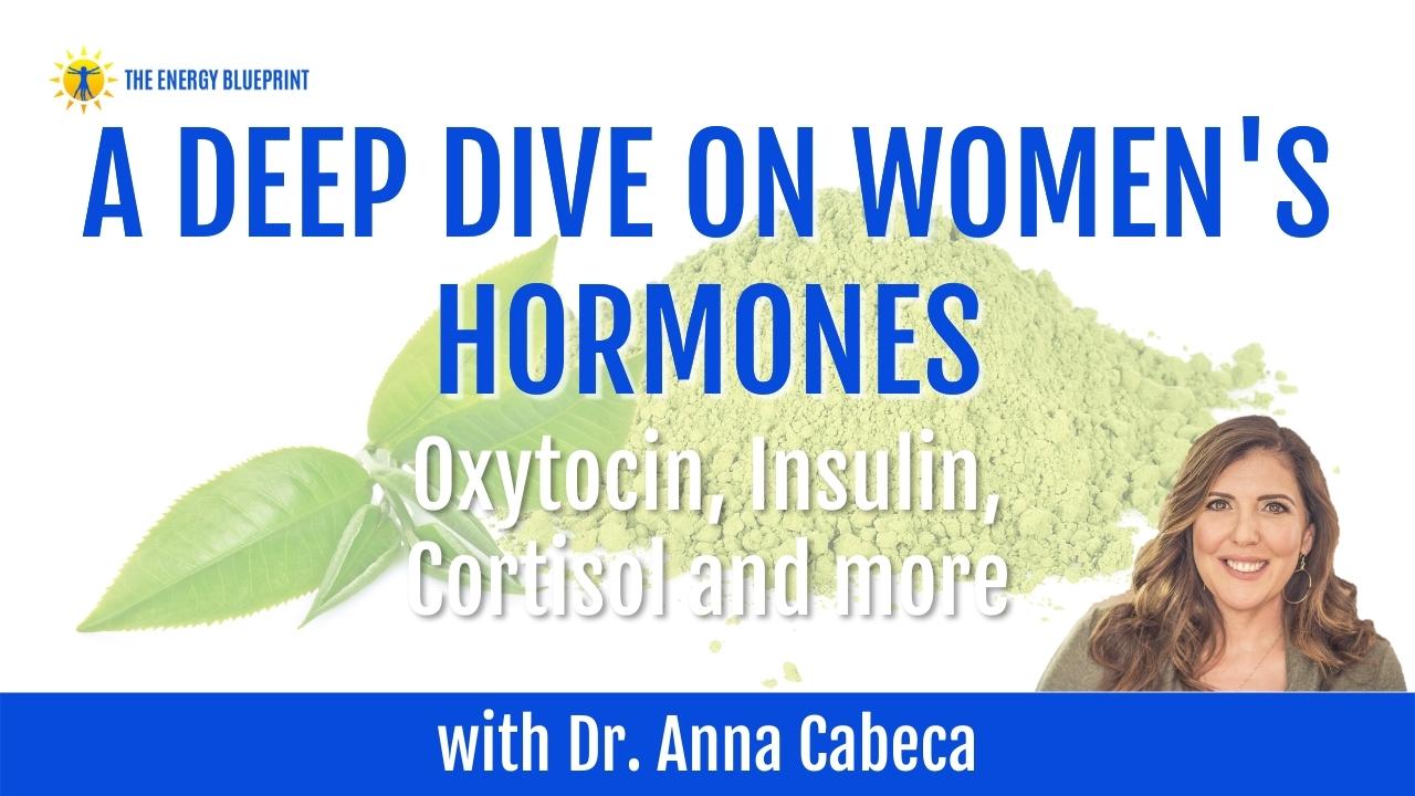 A Deep Dive On Womens Hormones Oxytocin Insulin Cortisol And More